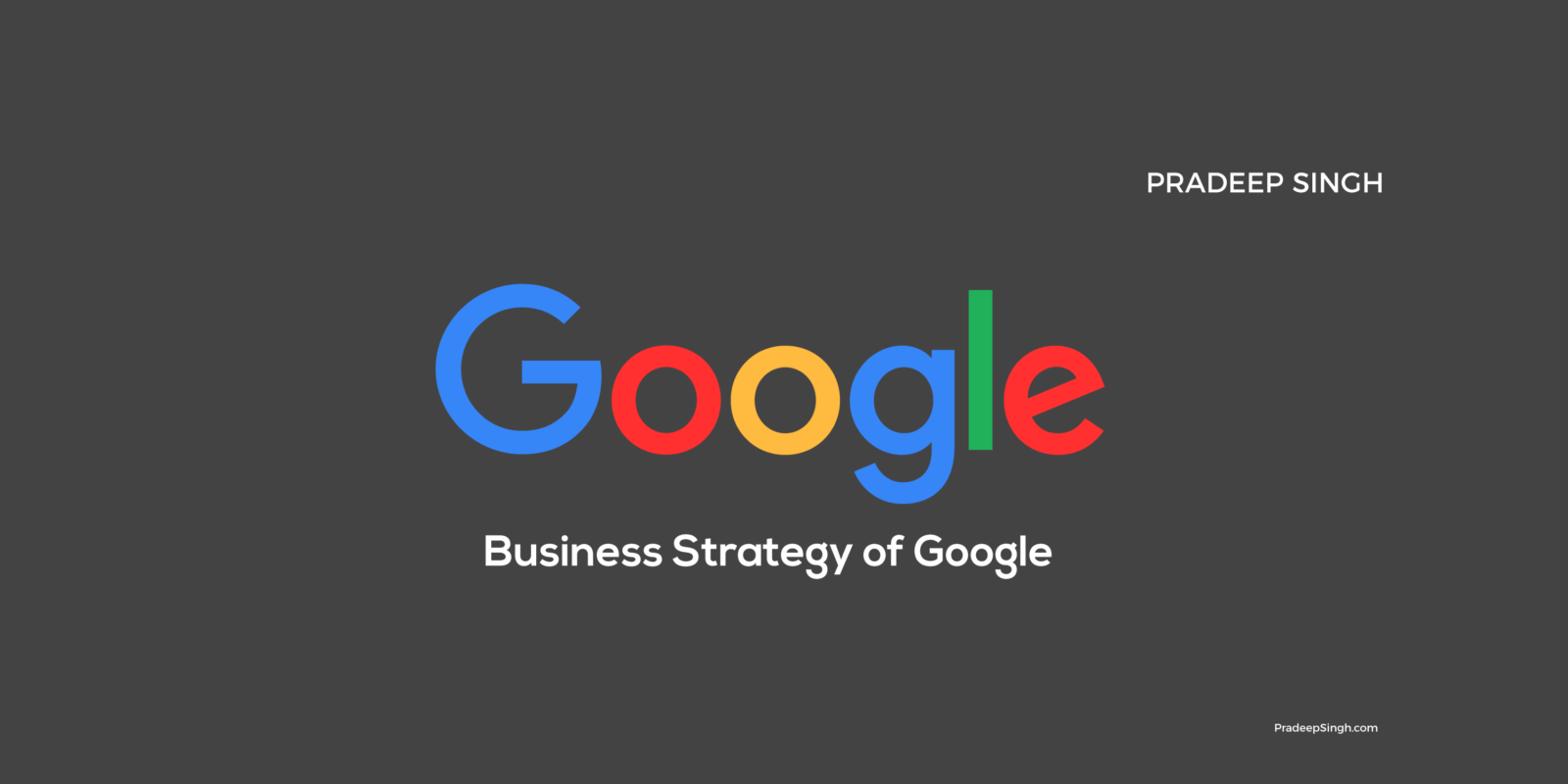 Google Business Strategy - Online Advertising Industry